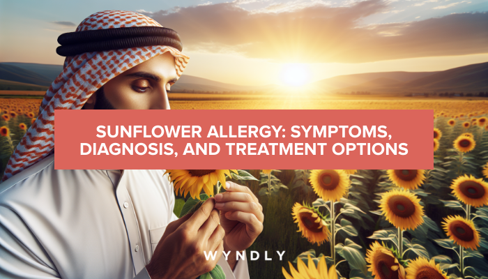 Sunflower Allergy: Recognizing Symptoms and Treatment Options 2026 & Wyndly
