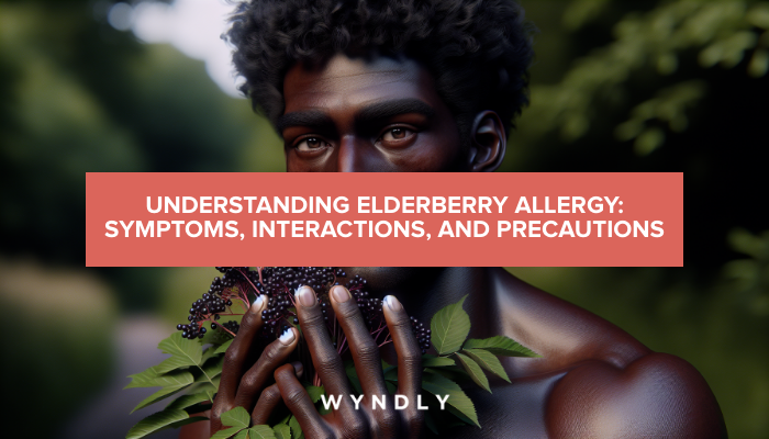 Elderberry Allergy: Symptoms, Risks, and Safety Measures 2025 & Wyndly