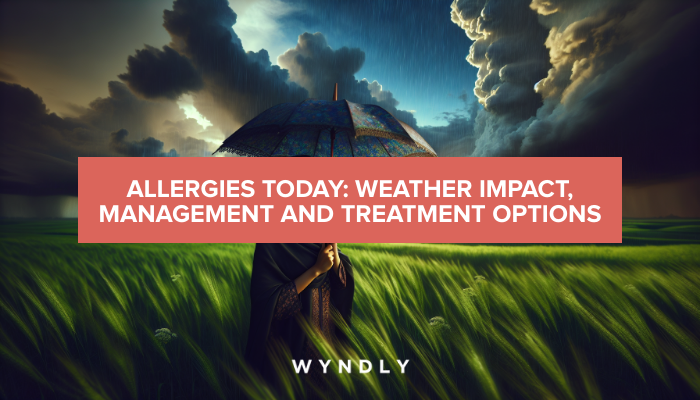 Weather Impact on Allergies: Management and Treatment Options 2025 & Wyndly