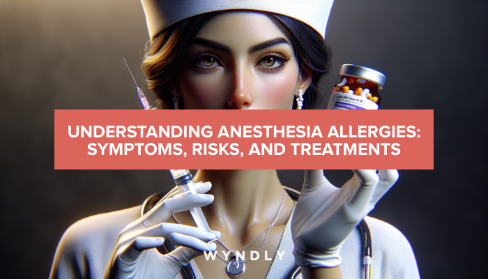 Anesthesia Allergies: Identifying Symptoms and Treatment Options 2025 ...