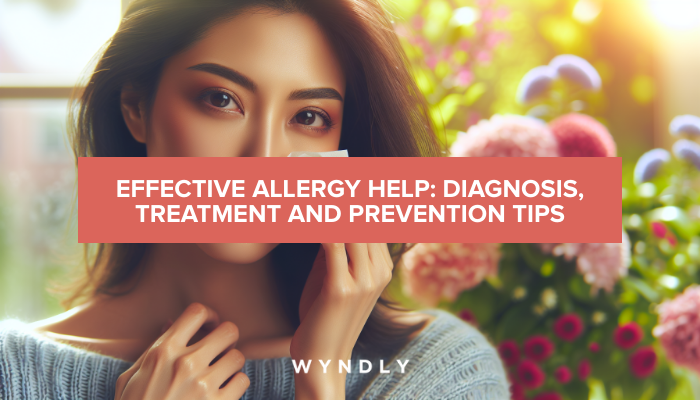 Allergy Help: Diagnosis, Treatment, and Prevention Strategies 2025 & Wyndly